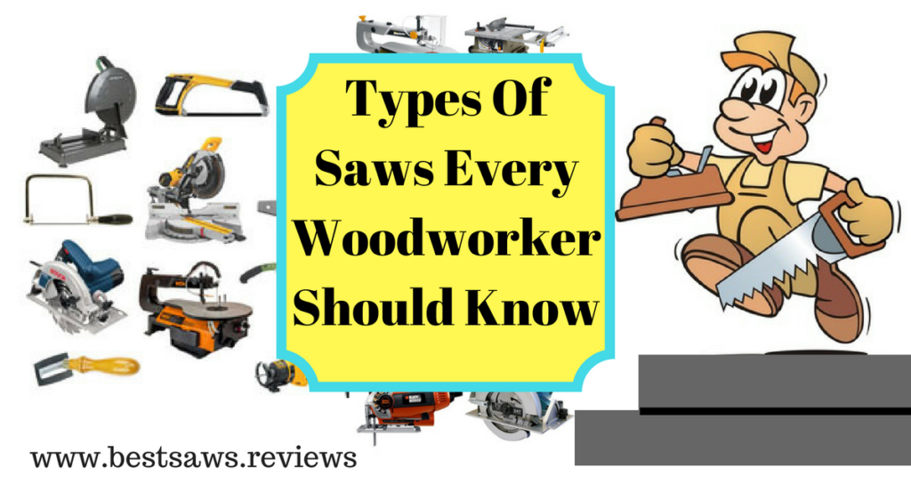 Types Of Saws Every Woodworker Should Know